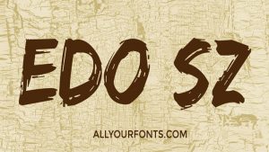 Edo SZ Font Free Download - All Your Fonts