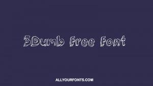 3dumb Font Free Download - All Your Fonts