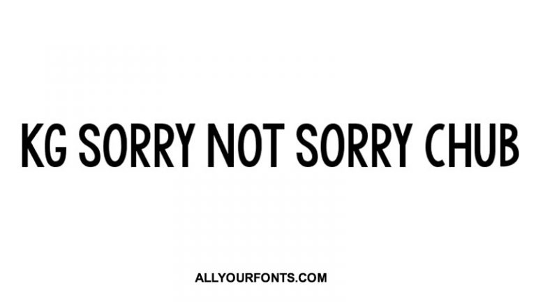 KG Sorry Not Sorry Font Free Download - All Your Fonts